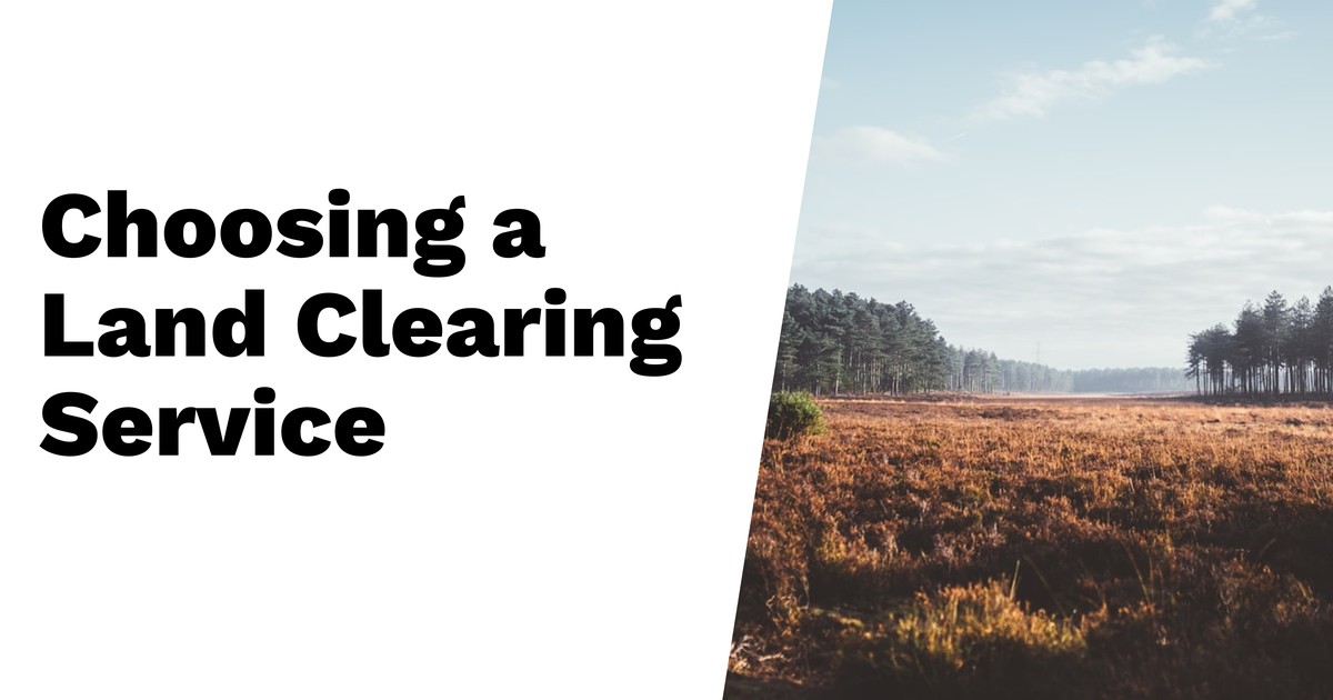 How to Choose a Land Clearing Service – R & M Land Clearing, Demolition ...
